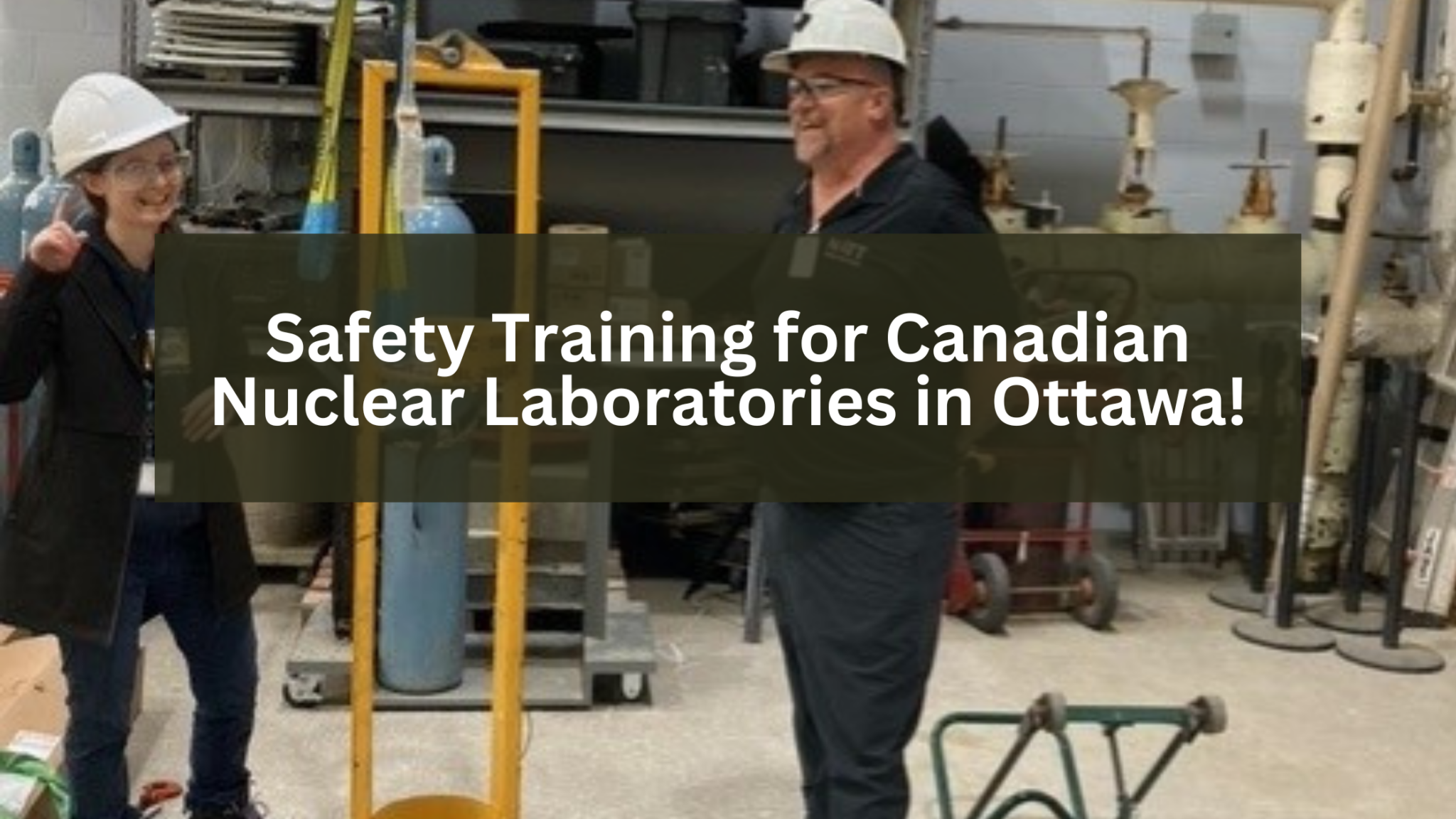 Safety Training for Canadian Nuclear Laboratories in Ottawa! | NATT ...