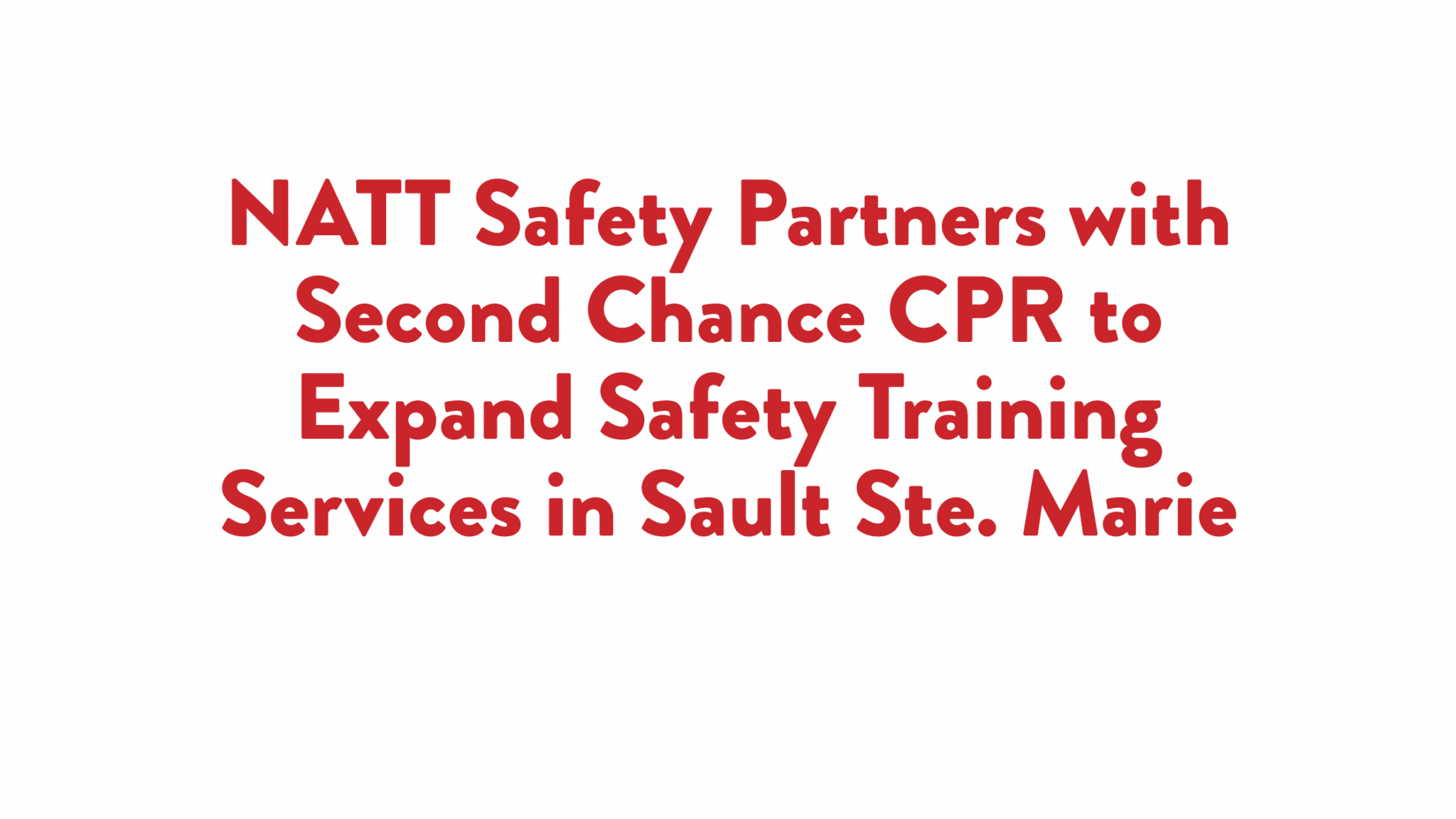 NATT Safety Partners with Second Chance CPR to Expand Safety Training ...